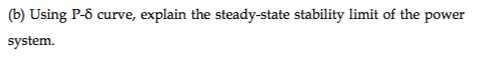 Solved (b) Using P-8 curve, explain the steady-state | Chegg.com