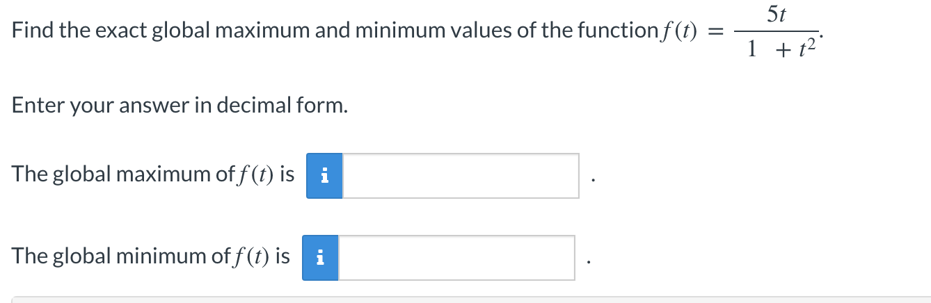 Solved Find the exact global maximum and minimum values of | Chegg.com