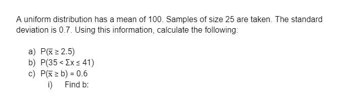 Solved A uniform distribution has a mean of 100. Samples of | Chegg.com
