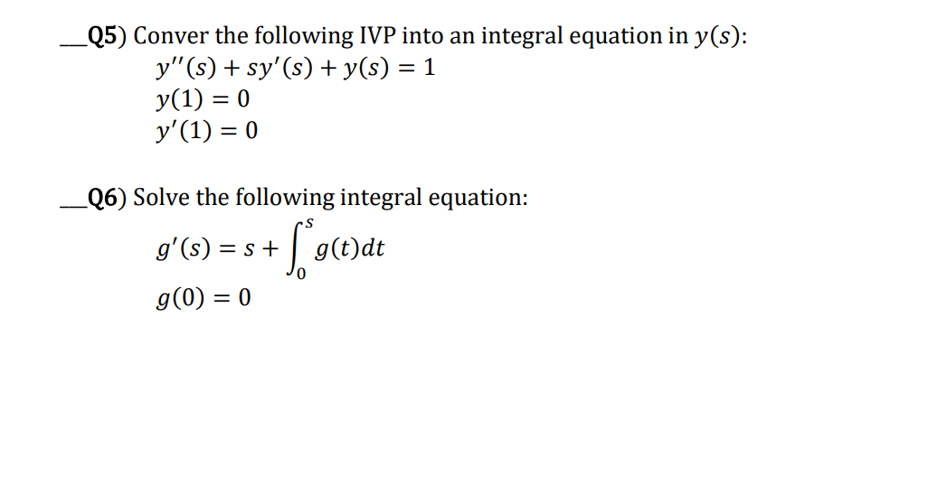 Solved = _Q5) Conver the following IVP into an integral | Chegg.com