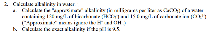 Solved 2. Calculate alkalinity in water. a. Calculate the | Chegg.com