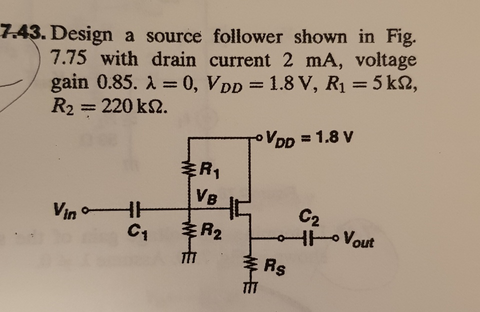 Solved 7.43. Design a source follower shown in Fig. 7.75 | Chegg.com