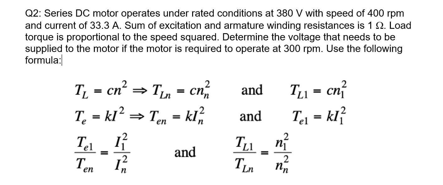 Solved Q2: Series DC motor operates under rated conditions | Chegg.com