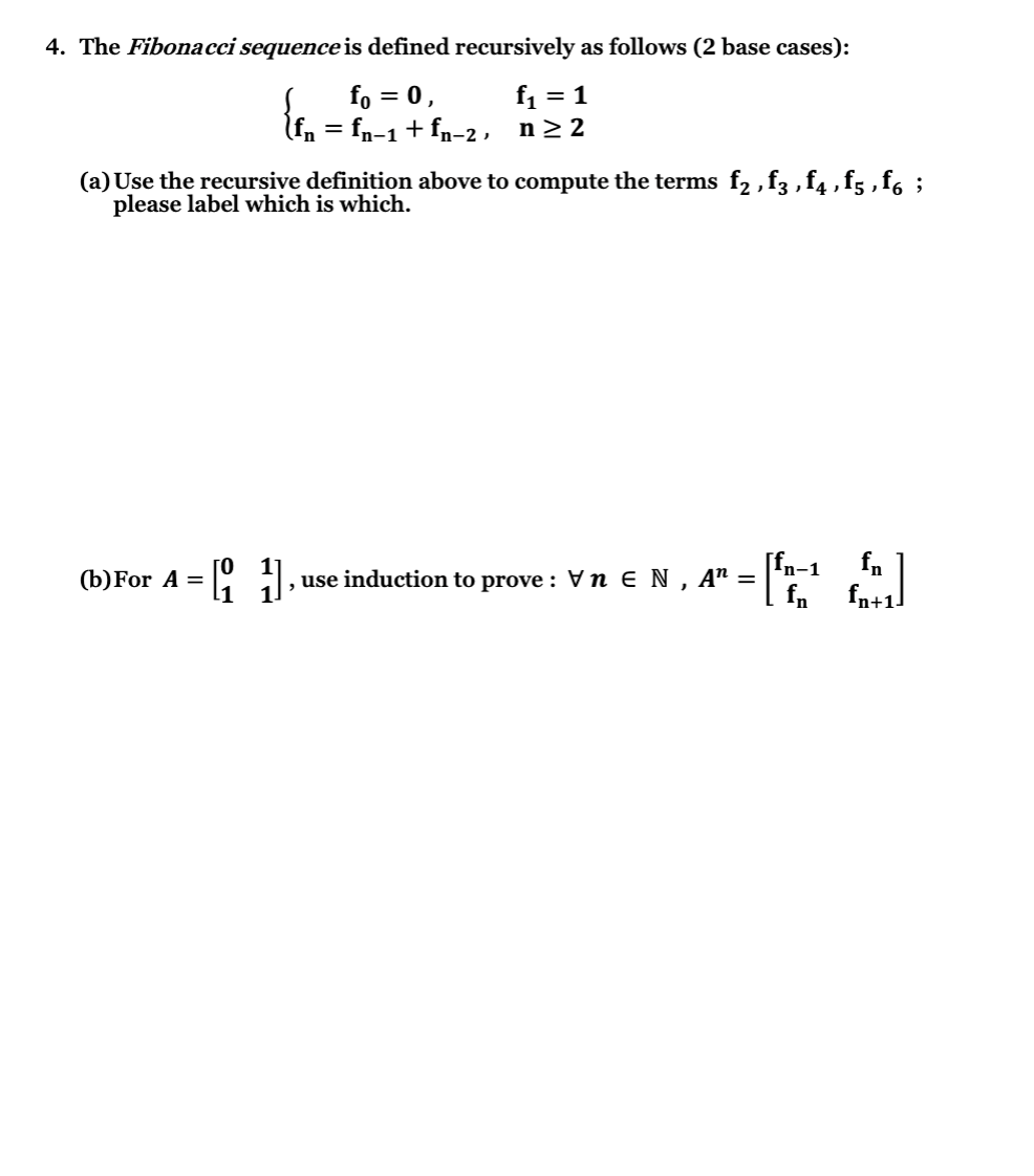 Solved 4. The Fibonacci sequence is defined recursively as | Chegg.com