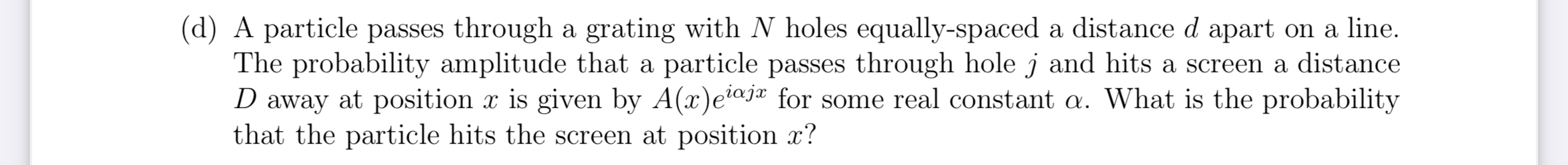 Solved (d) ﻿A particle passes through a grating with N | Chegg.com