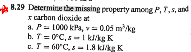Solved 8.29 Determine the missing property among P,T,s, and | Chegg.com