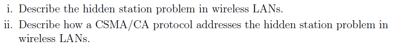 Solved i. Describe the hidden station problem in wireless | Chegg.com