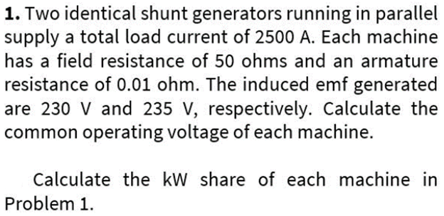 Solved 1. Two identical shunt generators running in parallel | Chegg.com