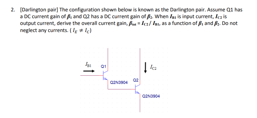 Solved 2. [Darlington pair] The configuration shown below is | Chegg.com