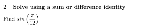 Solved 2 Solve using a sum or difference identity Find | Chegg.com