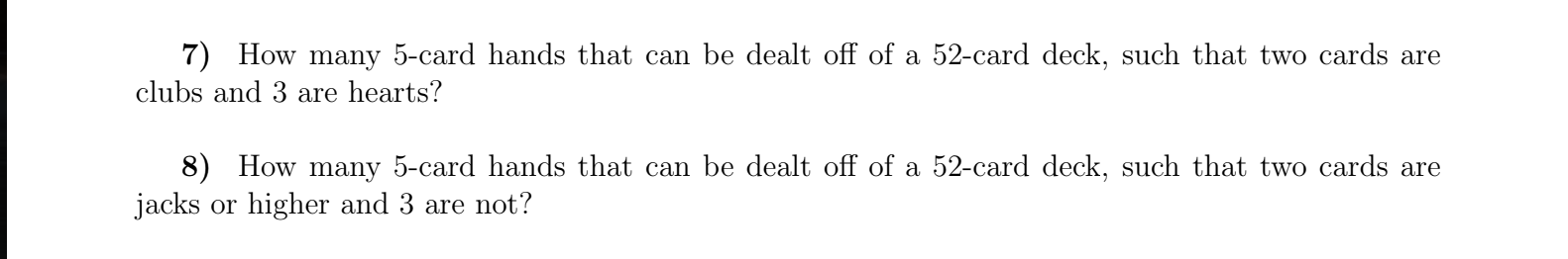 Solved 7) How many 5 -card hands that can be dealt off of a | Chegg.com