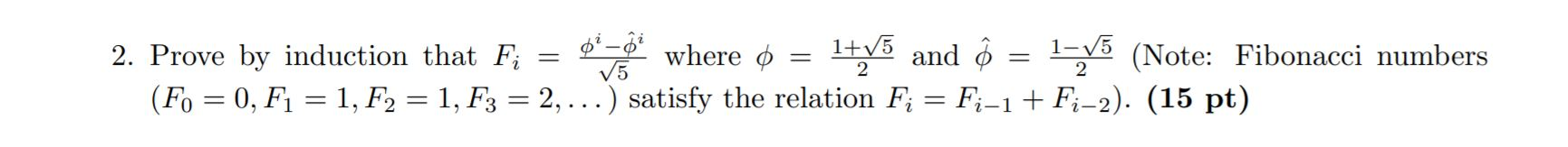 Solved 2. Prove by induction that Fi = ' where o = 1+v5 and | Chegg.com