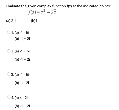Solved Evaluate the given complex function f(z) at the | Chegg.com
