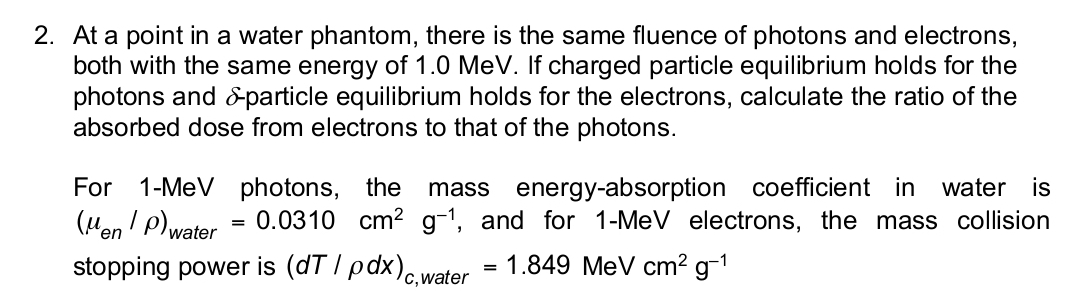 Solved 2. At a point in a water phantom, there is the same | Chegg.com
