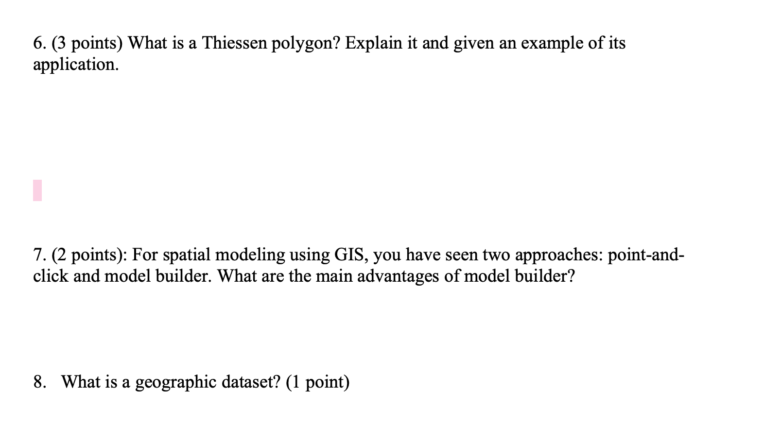 Solved 6. (3 points) What is a Thiessen polygon? Explain it | Chegg.com