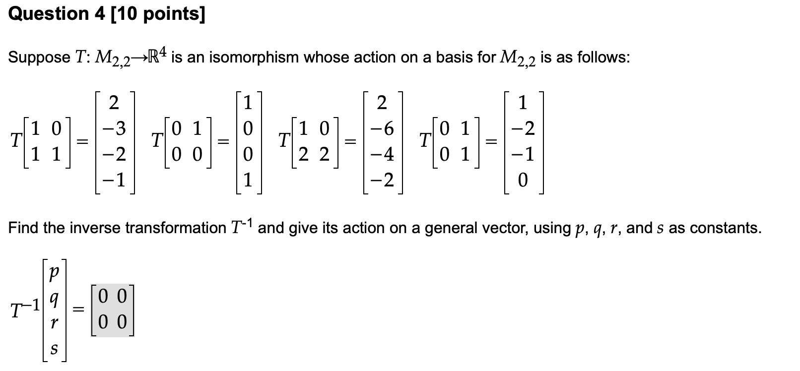 Solved Question 4 [10 points] Suppose T: M2,2—>R4 is an | Chegg.com
