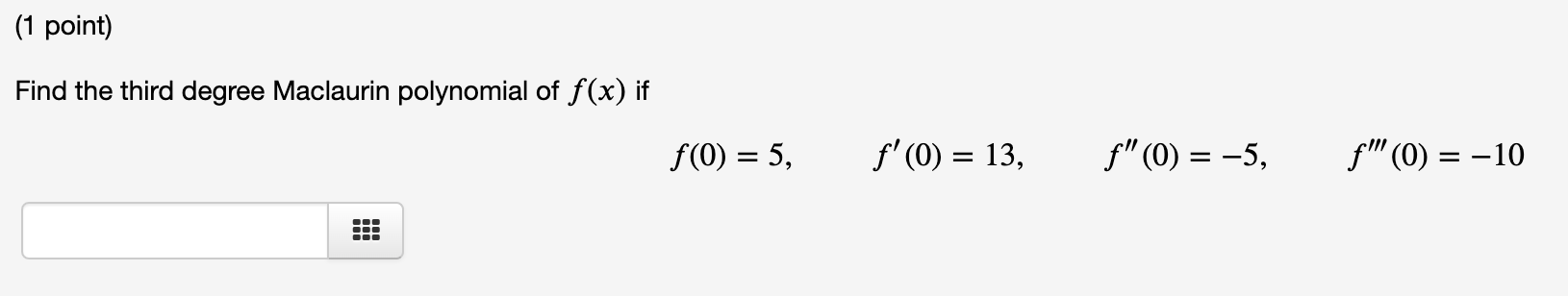 Solved (1 point) Find the third degree Maclaurin polynomial | Chegg.com