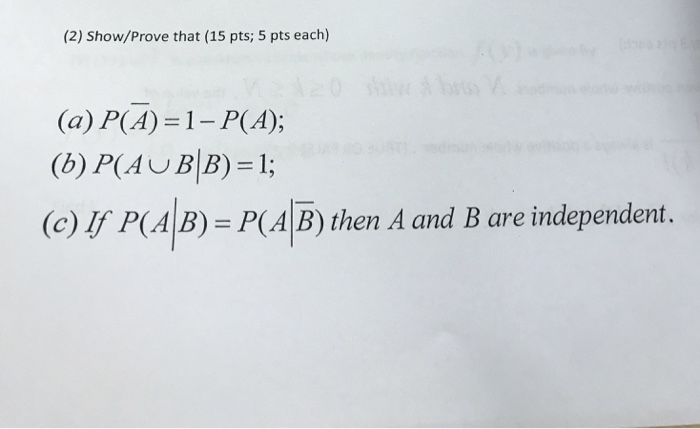 Solved Show/Prove that (a) P(A) = 1 - P(A); (b) P(A union | Chegg.com