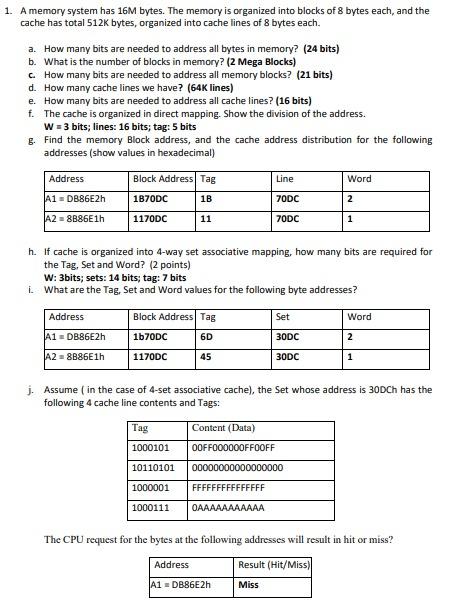 Solved 1. A memory system has 16M bytes. The memory is | Chegg.com