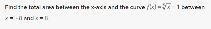 Solved Find the total area between the x-axis and the curve | Chegg.com