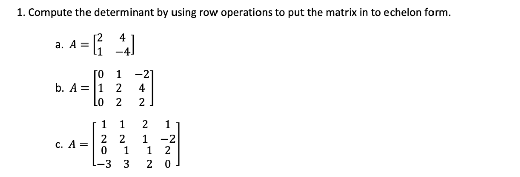 Solved 1 Compute The Determinant By Using Row Operations To