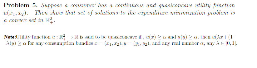 Suppose a consumer has a continuous and quasi concave | Chegg.com