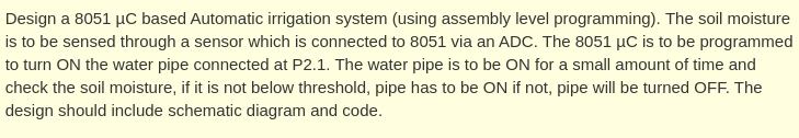 Solved Design a 8051 uc based Automatic irrigation system | Chegg.com