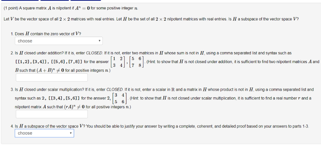 Solved (1 point) A square matrix A is nilpotent if A 0 for | Chegg.com