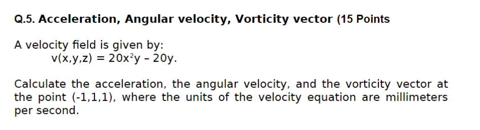 Solved Q.5. Acceleration, Angular velocity, Vorticity vector | Chegg.com