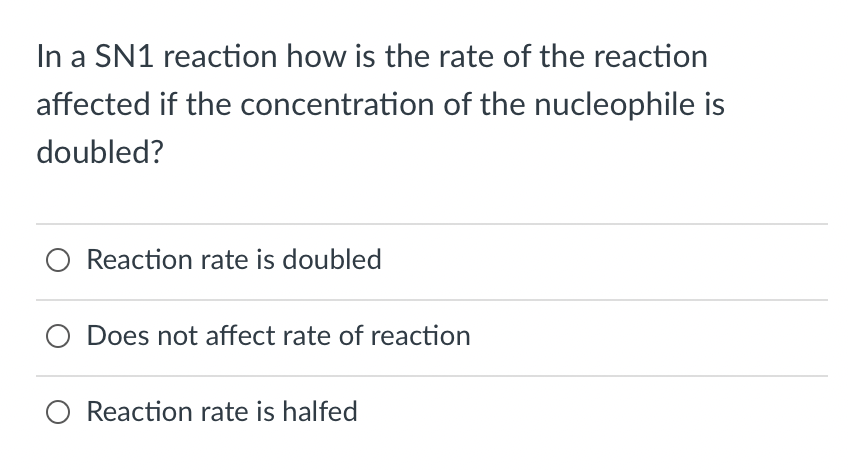 Solved In a SN1 reaction how is the rate of the reaction | Chegg.com