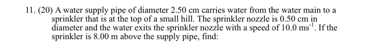 Solved 11. (20) A water supply pipe of diameter 2.50 cm | Chegg.com