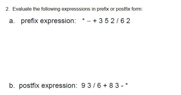 Solved 2. Evaluate the following expresssions in prefix or | Chegg.com
