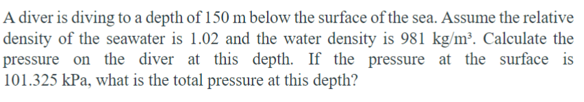 Solved A diver is diving to a depth of 150 m below the | Chegg.com