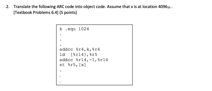 Solved 2. Translate the following ARC code into object code. | Chegg.com