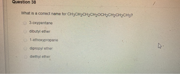 Solved Question 38 What is a correct name for | Chegg.com