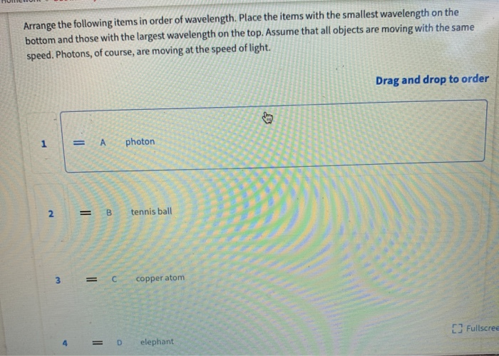 Solved Arrange the following items in order of wavelength. | Chegg.com