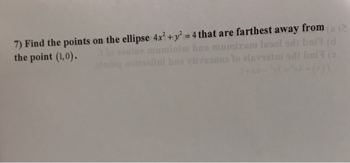 Solved 7) Find the points on the ellipse 4x2+y2-4 that are | Chegg.com