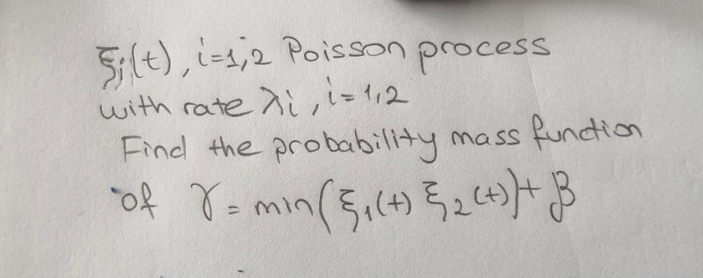 Solved ξi(t),i=1,2 Poisson process with rate λi,i=1,2 Find | Chegg.com