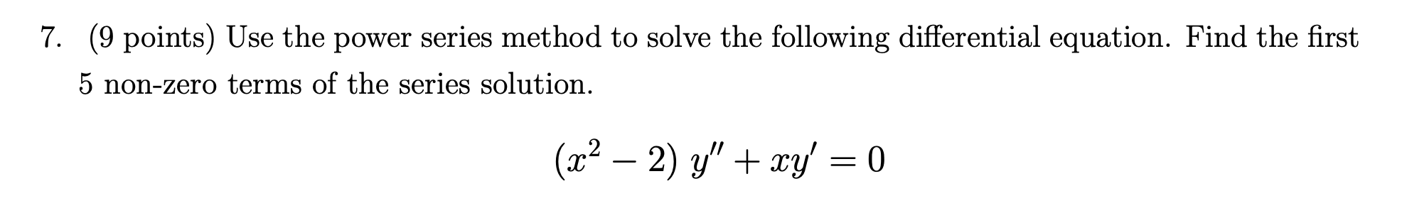 Solved 7. (9 points) Use the power series method to solve | Chegg.com