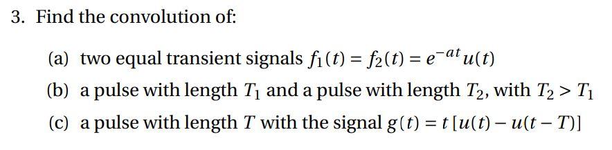 Solved PLEASE: Use the integral definition of a convolution | Chegg.com