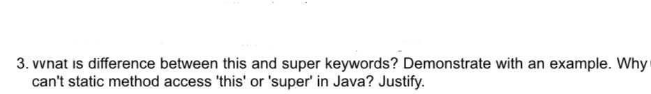 Solved 3. vnat is difference between this and super | Chegg.com