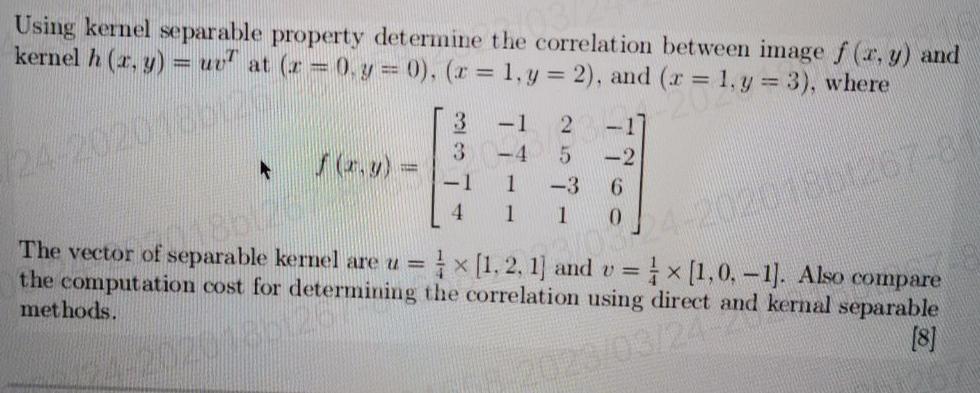 Solved Using kernel separable property determine the | Chegg.com
