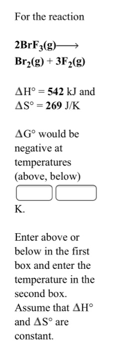 Solved For the reaction 2BrF3g- Br2(g) + 3F2(g) ΔΗΡ 542 kJ | Chegg.com