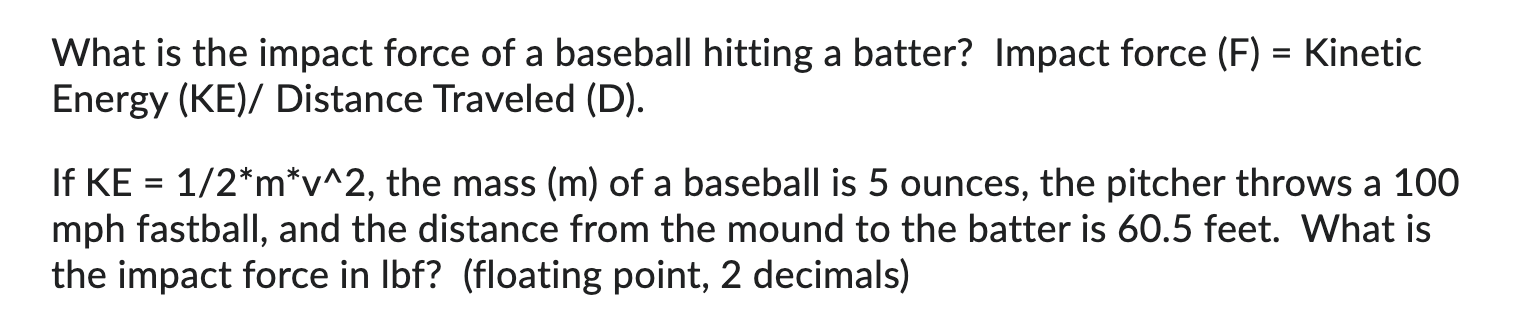 Solved What is the impact force of a baseball hitting a | Chegg.com