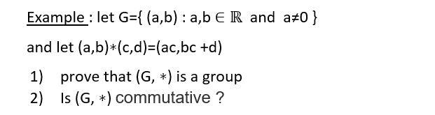 Solved Example : let G={ (a,b): a,b E R and a#0} and let | Chegg.com