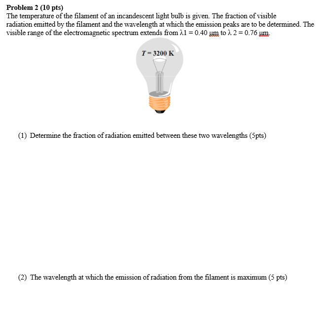 Solved Problem 2 (10 pts) The temperature of the filament of | Chegg.com