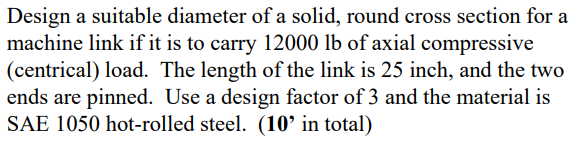Solved Design a suitable diameter of a solid, round cross | Chegg.com