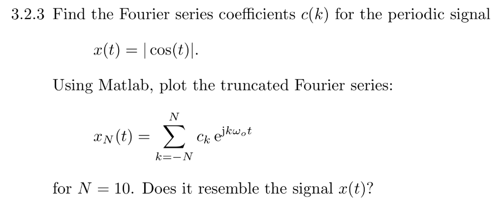 Solved 3.2.3 Find the Fourier series coefficients c(k) for | Chegg.com
