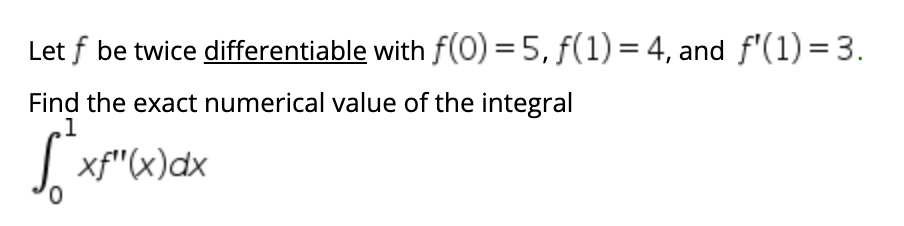 Solved Let f be twice differentiable with f(0) = 5, f(1) = | Chegg.com