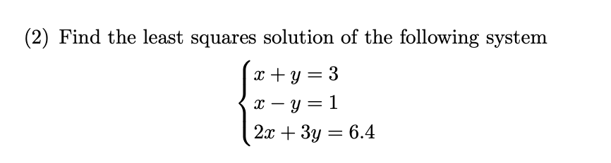 Solved (2) Find the least squares solution of the following | Chegg.com
